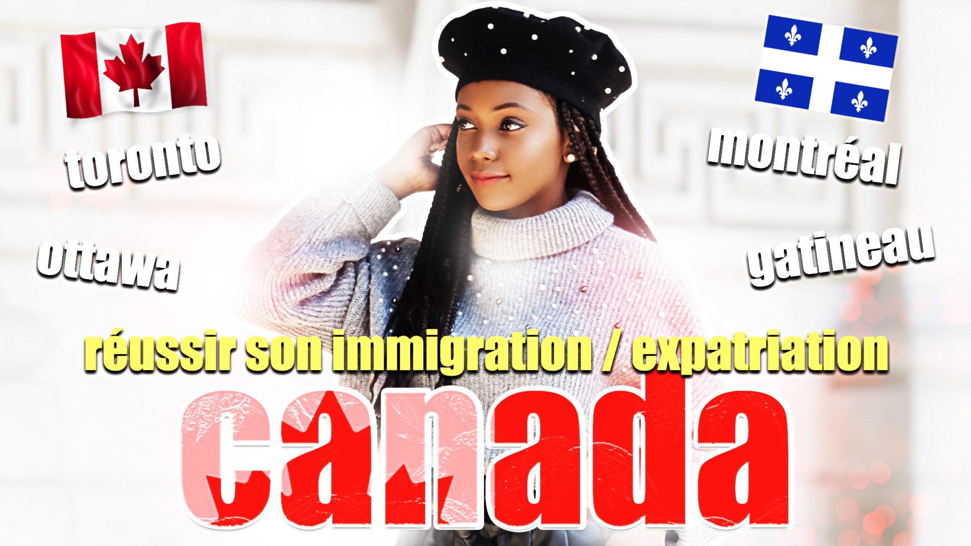 COMMENT RÉUSSIR SON IMMIGRATION AU CANADA ? - Aylee